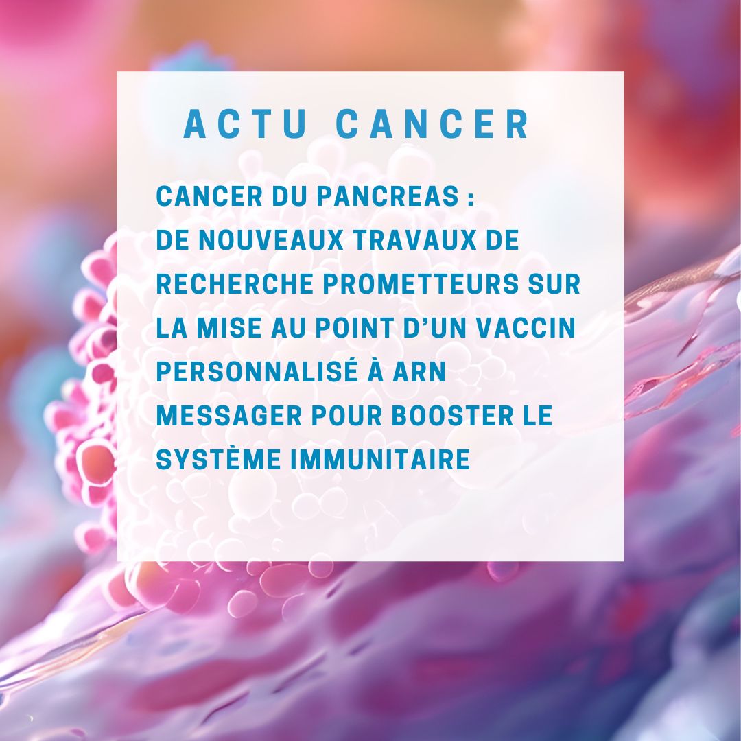 Vaccins personnalisés à ARN messager contre le cancer du pancréas – une ...